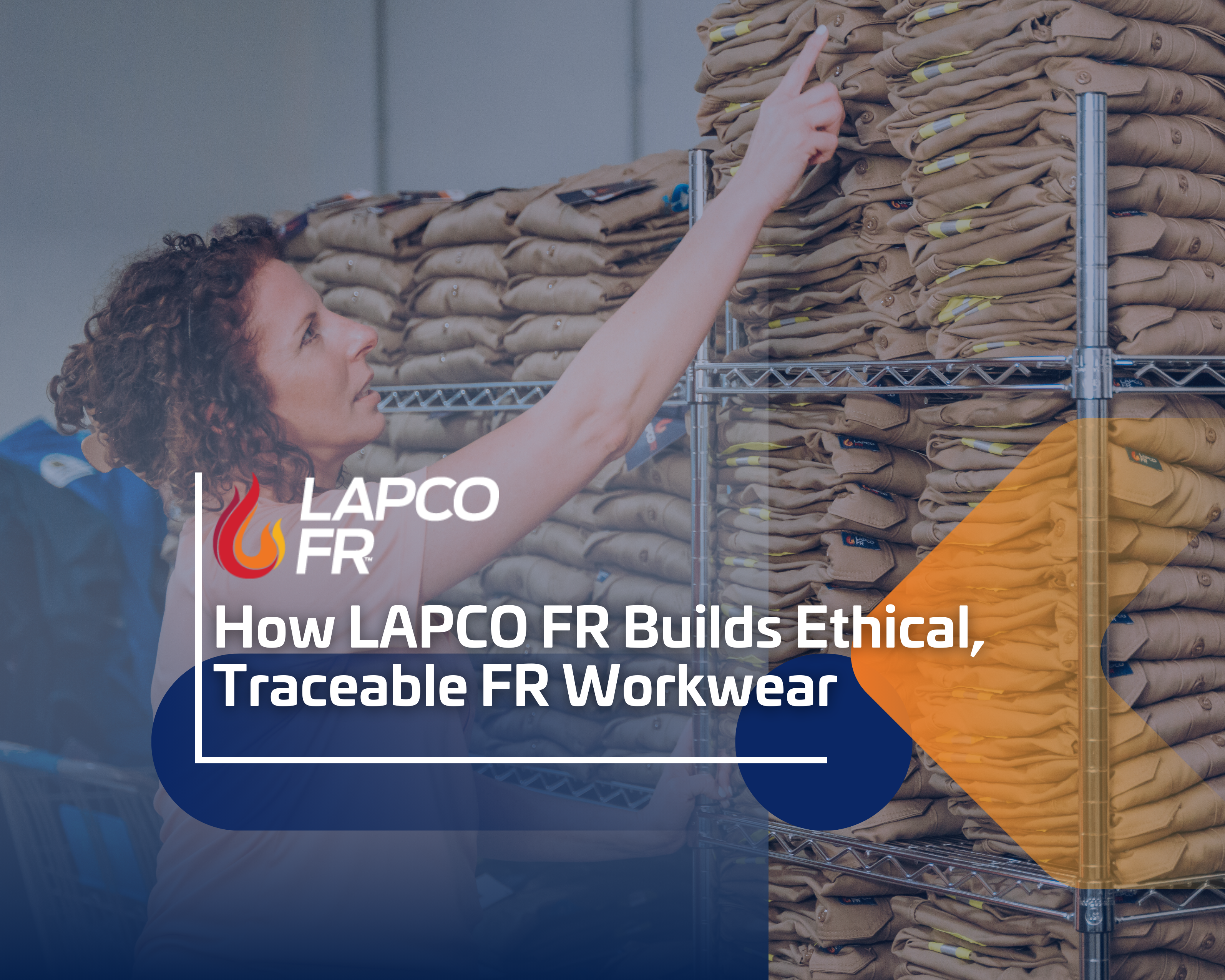How LAPCO FR Builds Ethical, Traceable FR Workwear