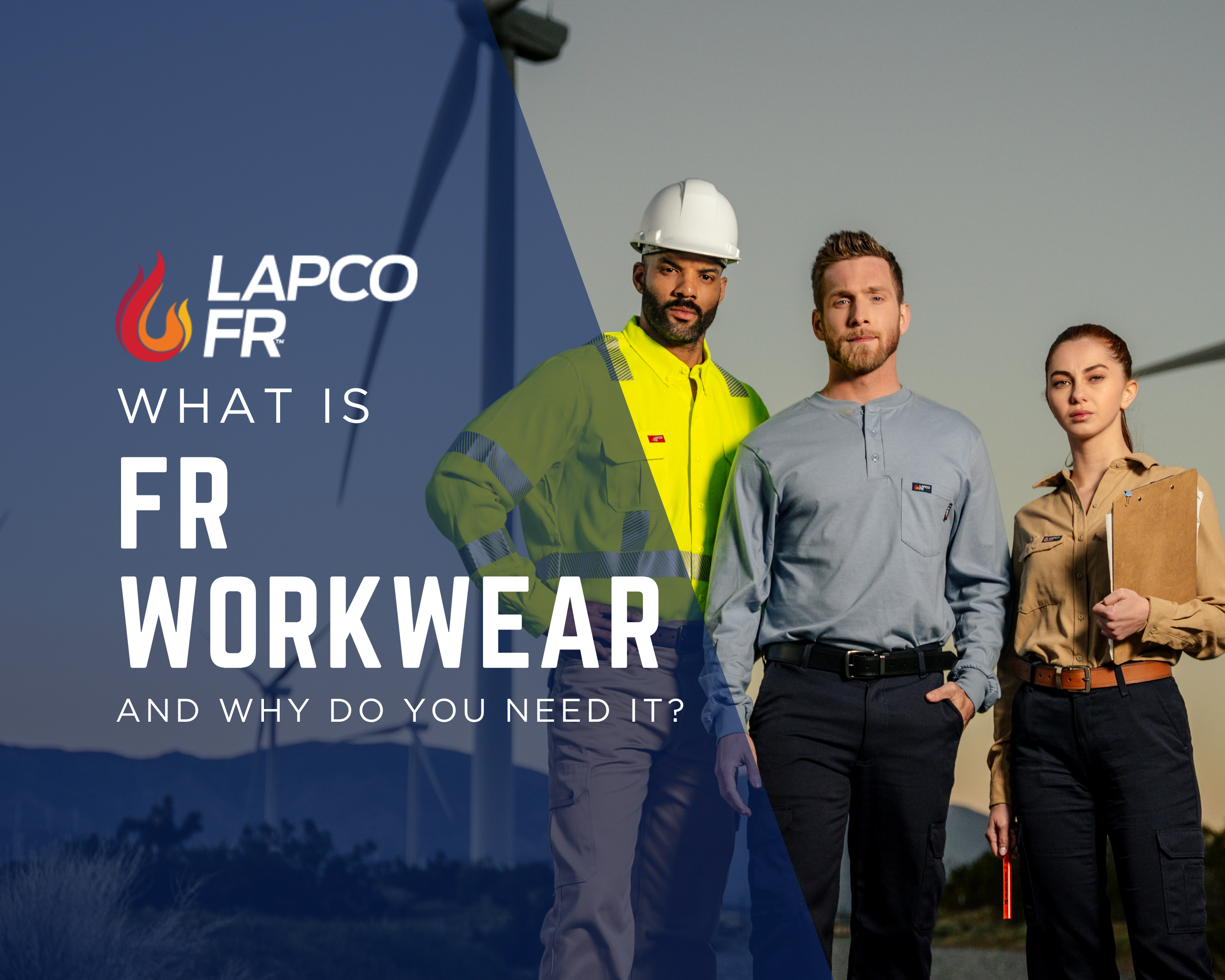 🔥 What Is Flame-Resistant Workwear—and Do You Really Need It? – LAPCO FR