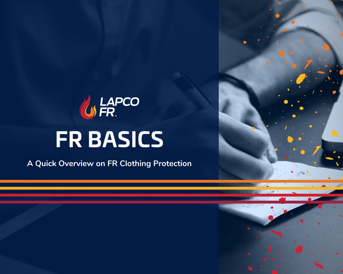 FR Basics | A Quick Overview on FR Clothing Protection – www.lapco.com